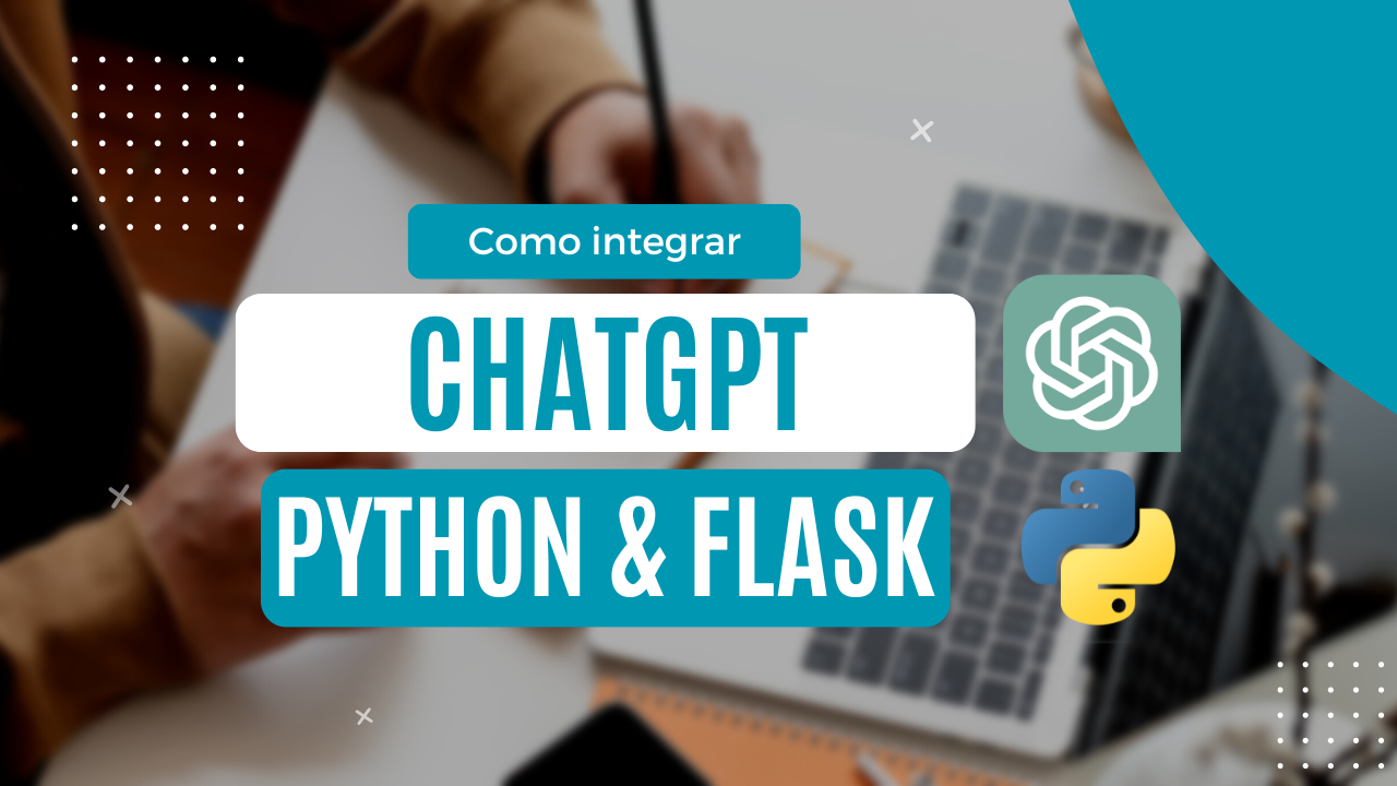 Tutorial: Como integrar ChatGPT en tu web con Python y Flask – XpertBlog